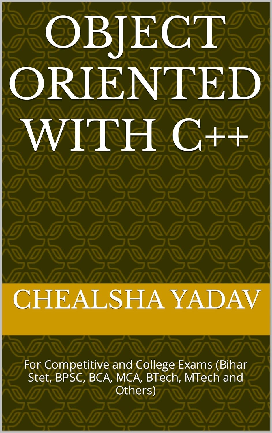 Object Oriented with C++: For Competitive and College Exams (Bihar Stet ...