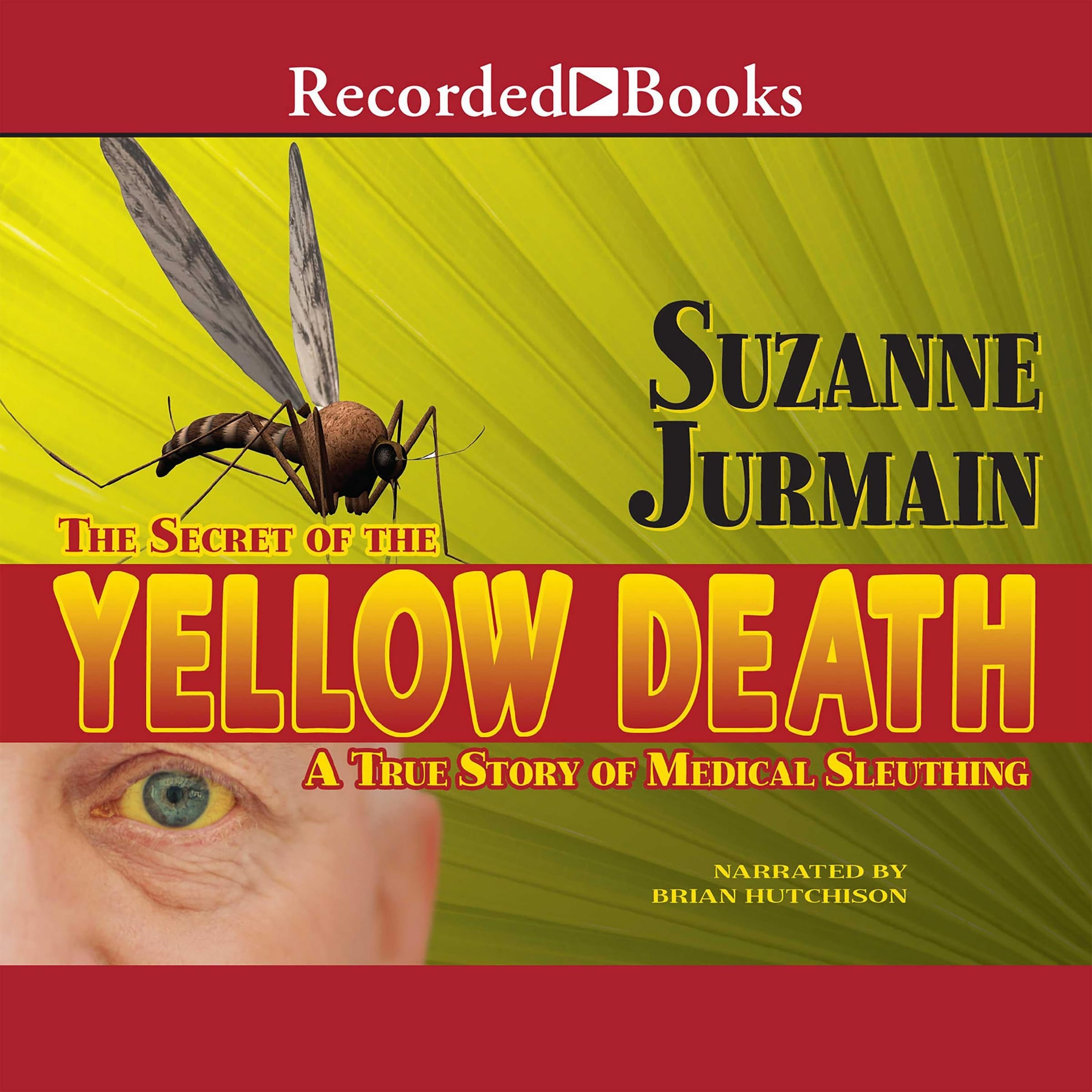 Amazon.com: The Secret of the Yellow Death: A True Story of Medical ...