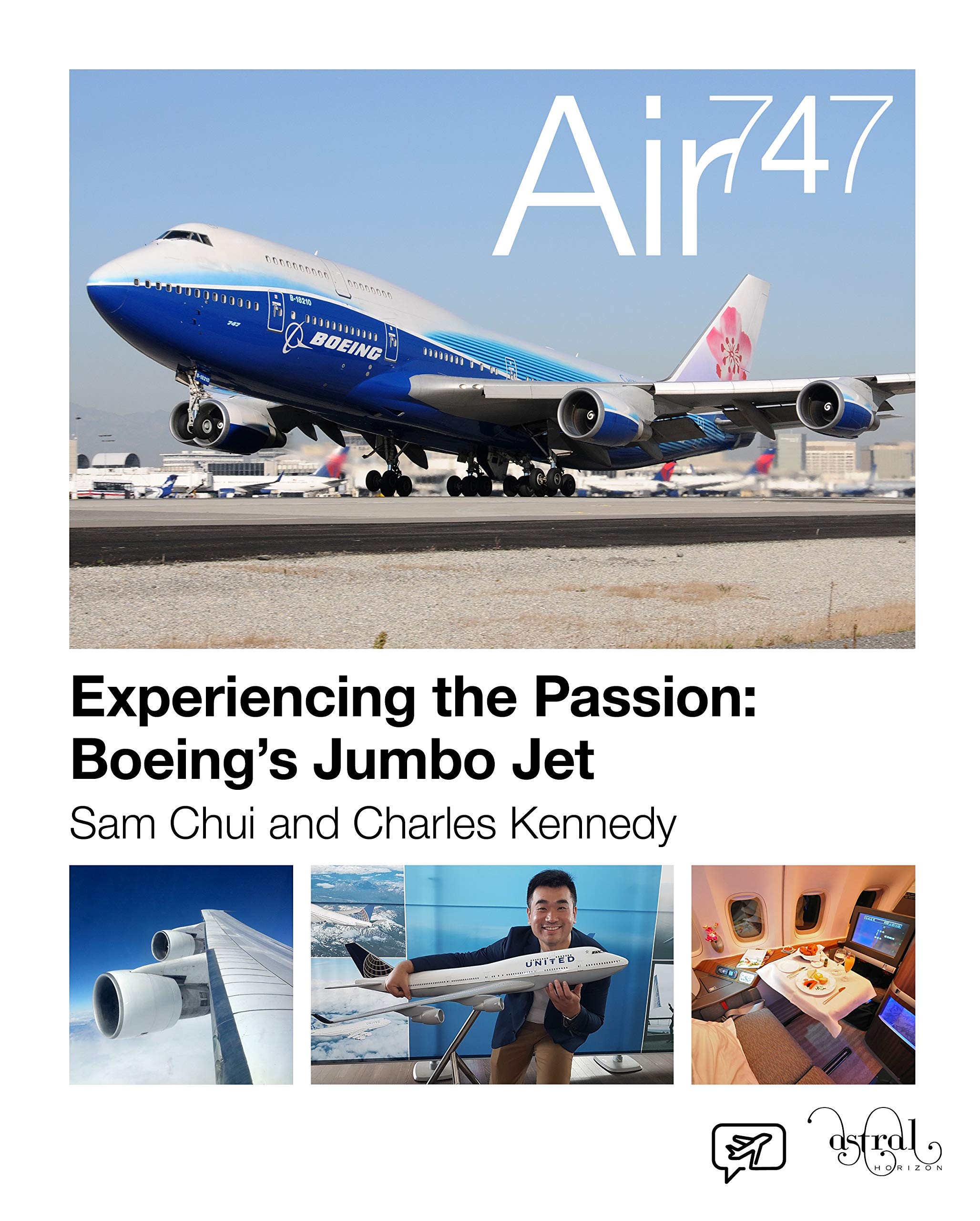 Air 747: Experiencing the Passion: Boeing's Jumbo Jet. - Chui, Sam ...