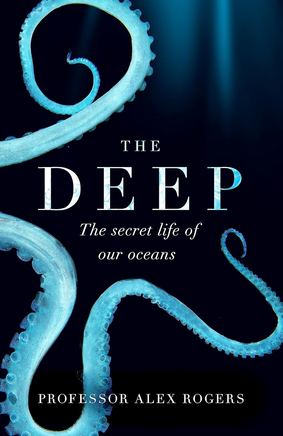 The Deep: The Hidden Wonders of Our Oceans and How We Can Protect Them ...