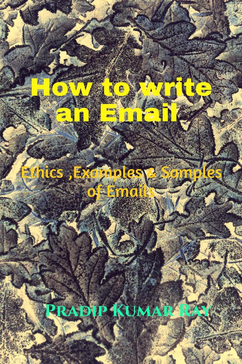 Buy How to write an Email : Ethics, Examples and Samples of Email Book ...