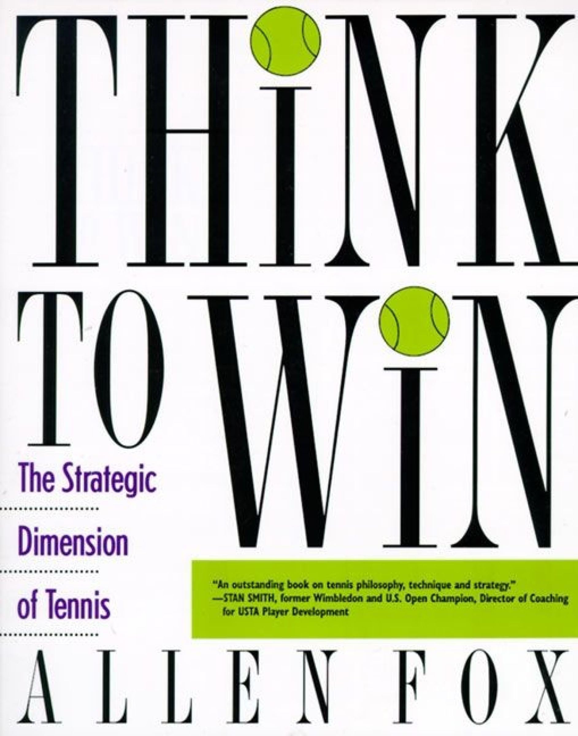 Think to Win: Strategic Dimension of Tennis, The: Fox, Allen ...