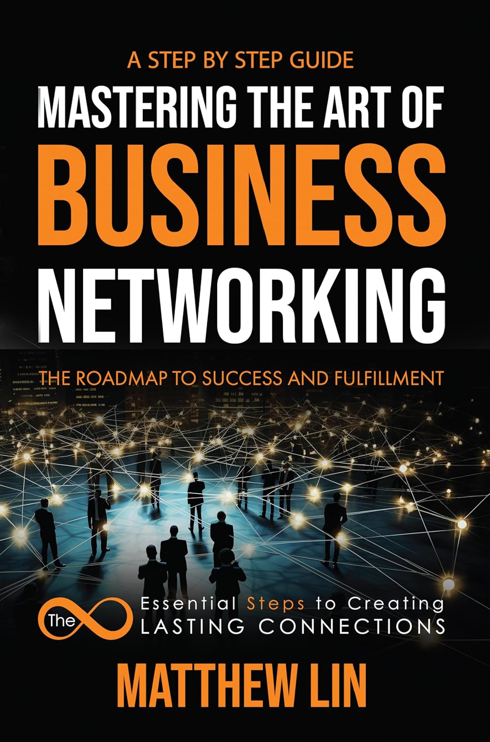 Amazon.com: Mastering the Art of Business Networking: The 8 Essential ...