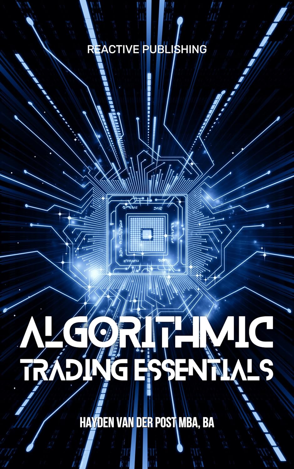 Algorithmic Trading Essentials Python Integration For The Modern Trader 5 Van Der Post Hayden