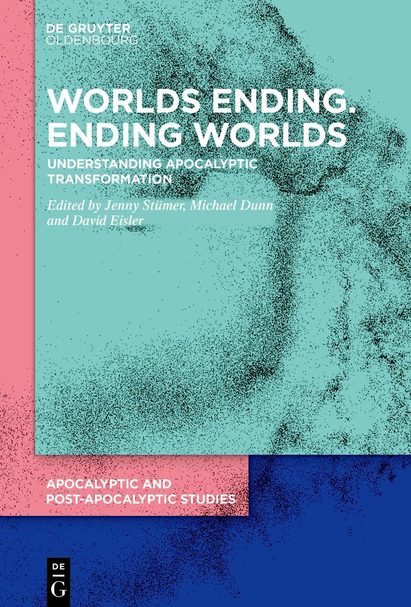 Worlds Ending. Ending Worlds: Understanding Apocalyptic Transformation ...