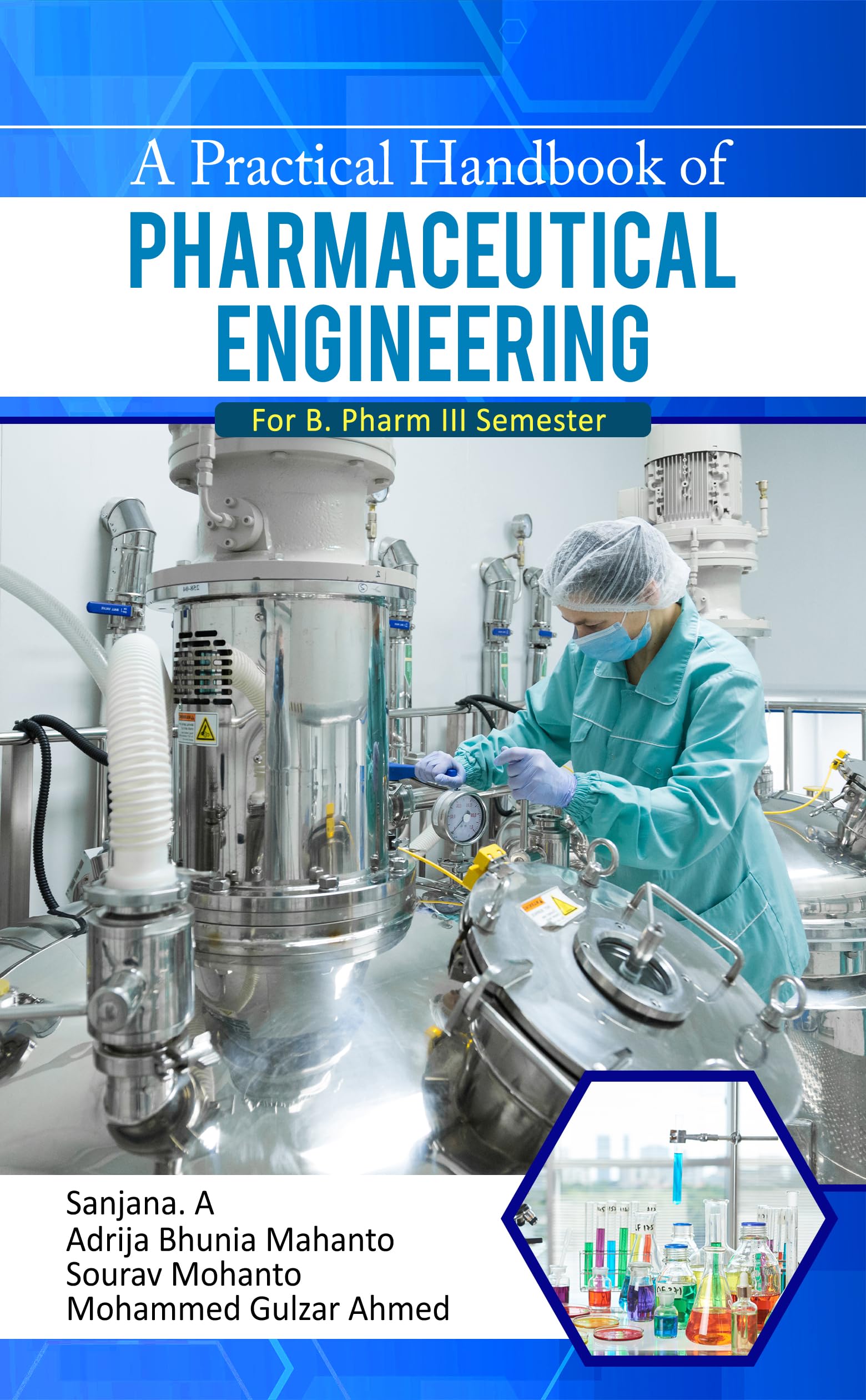 A Practical Handbook of Pharmaceutical Engineering : Sanjana A, Adrija ...