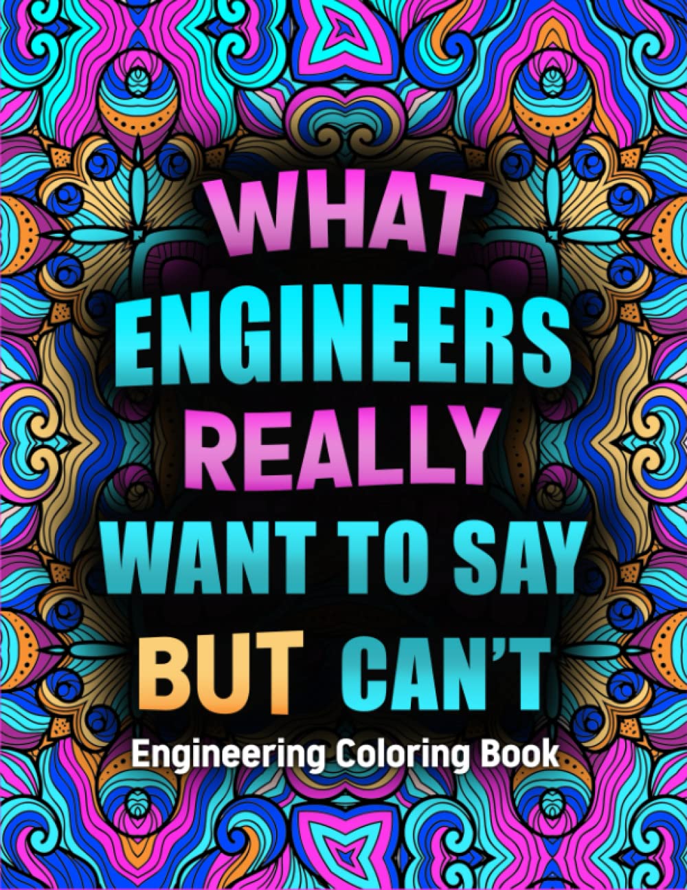 Engineering Coloring Book: A Funny and Relatable Engineer Adult ...