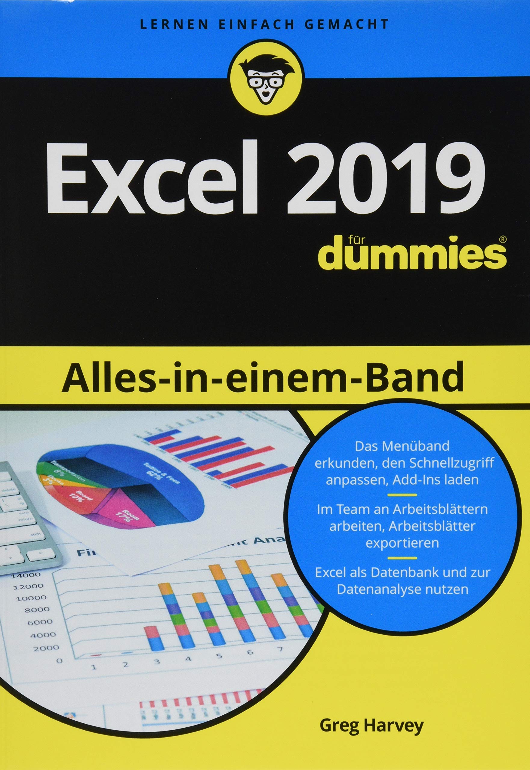 Excel 2019 Alles in einem Band für Dummies : Harvey, Greg, Muhr, Judith ...