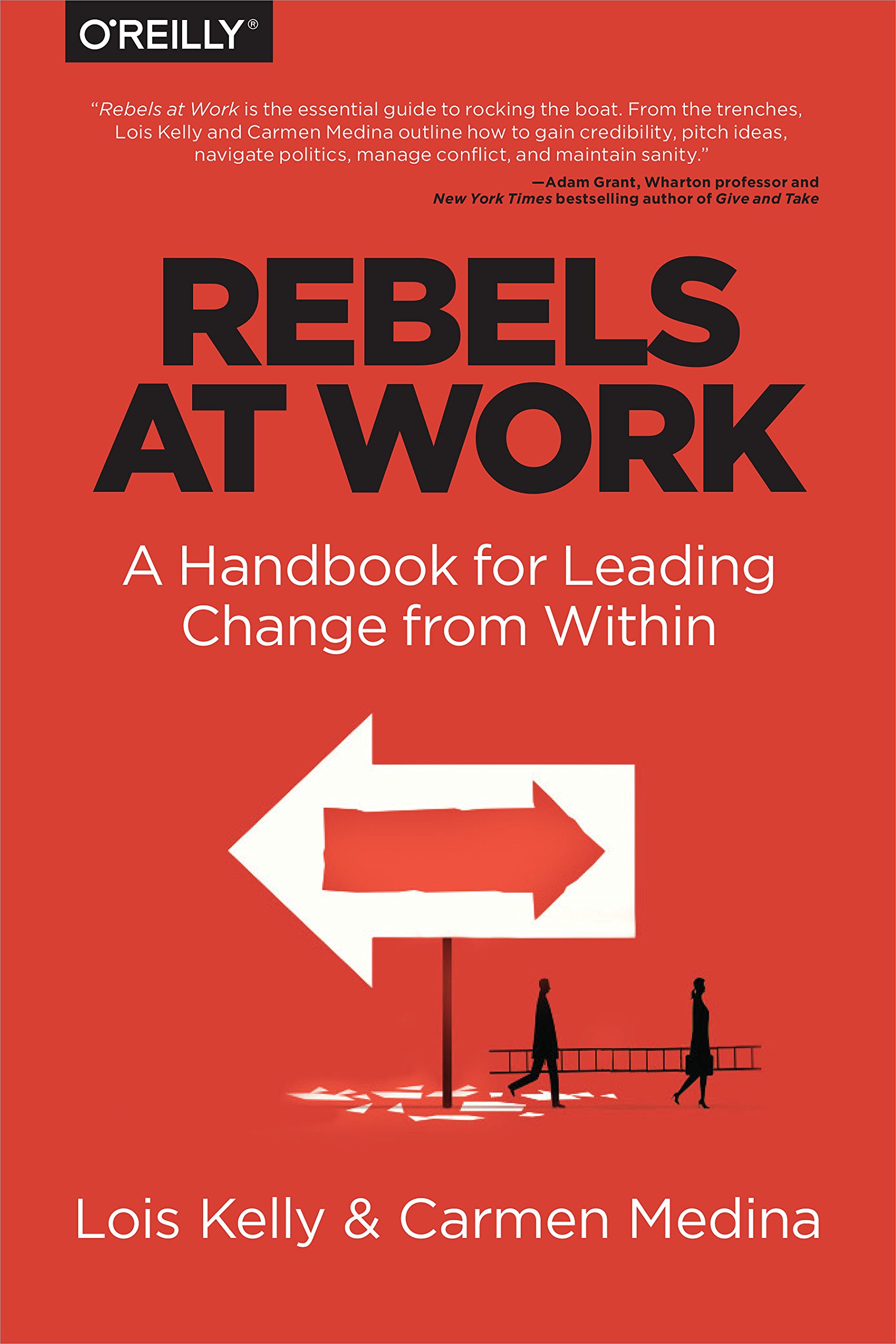 Rebels at Work: A Handbook for Leading Change from Within ...