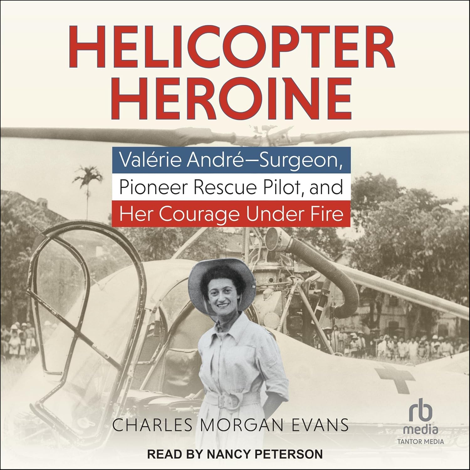 Amazon.com: Helicopter Heroine: Valérie André - Surgeon, Pioneer Rescue ...