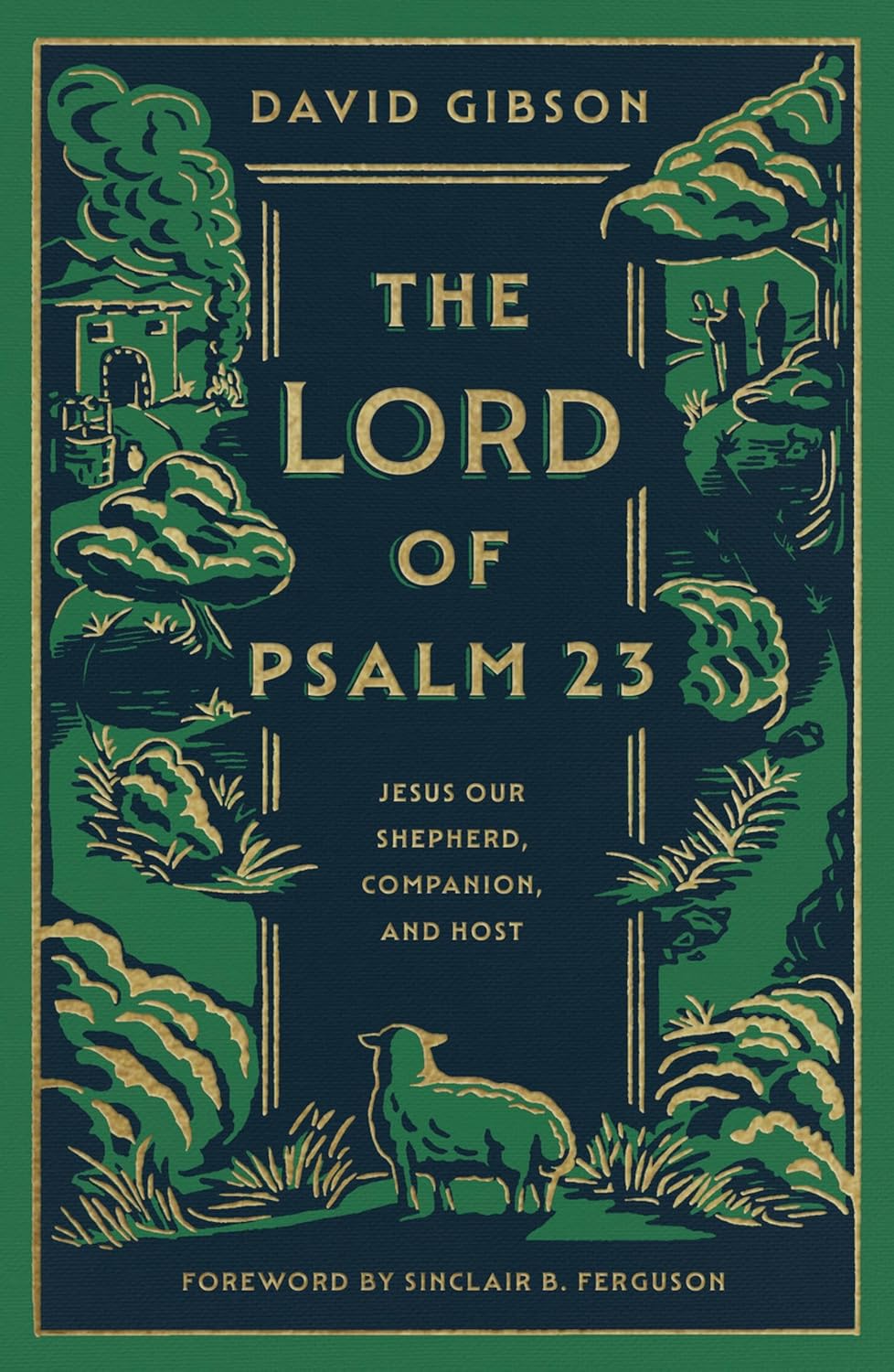 The Lord of Psalm 23: Jesus Our Shepherd, Companion, and Host - Kindle ...