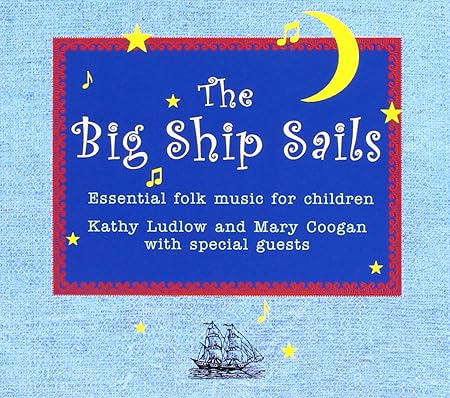 Kathy Ludlow & Mary Coogan, Mary Coogan - Big Ship Sails - Amazon.com Music