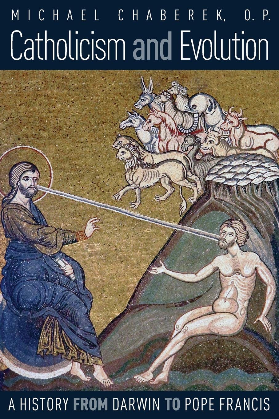 Catholicism and Evolution: A History from Darwin to Pope Francis ...