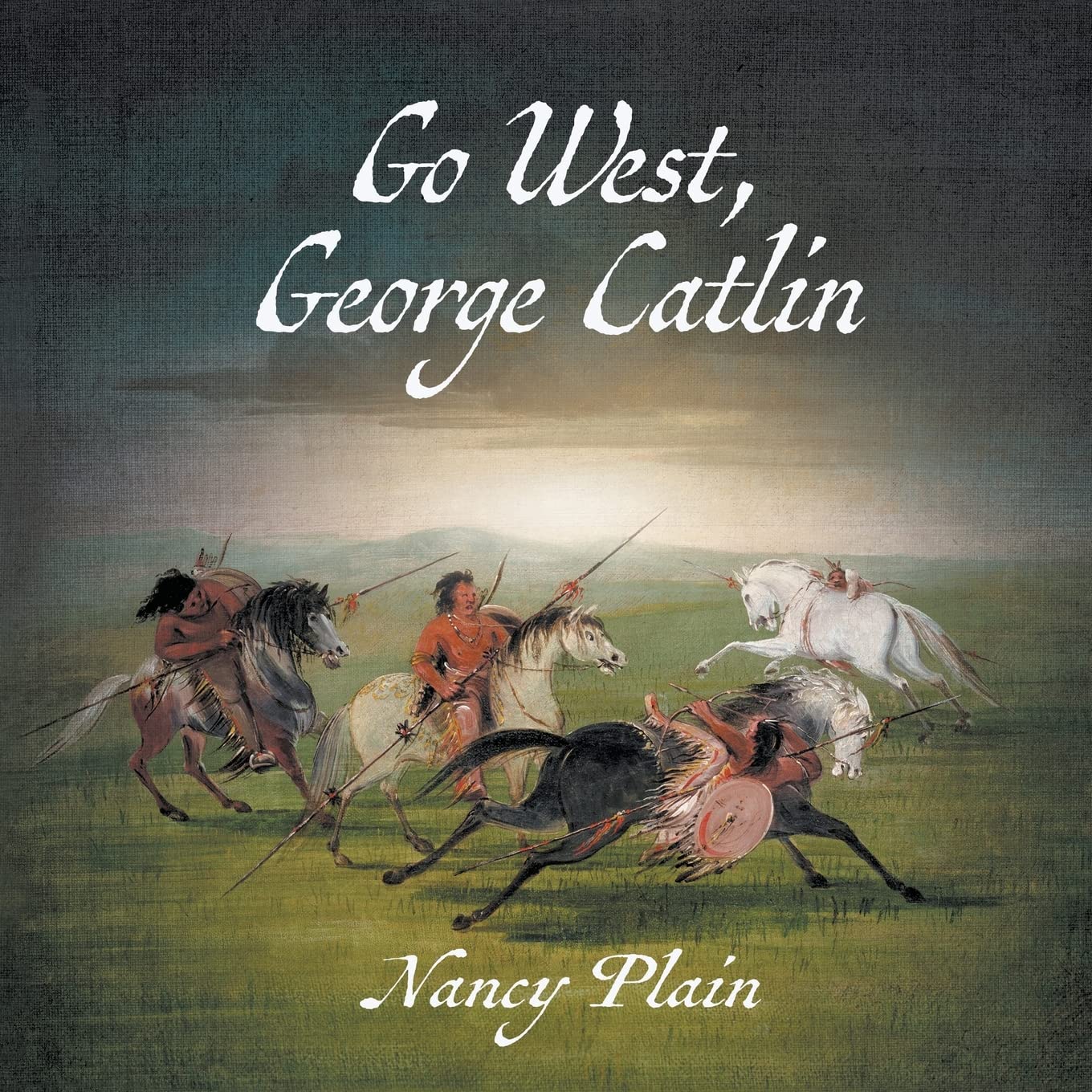 Go West, George Catlin: A Children's Nonfiction Western Picture Book ...