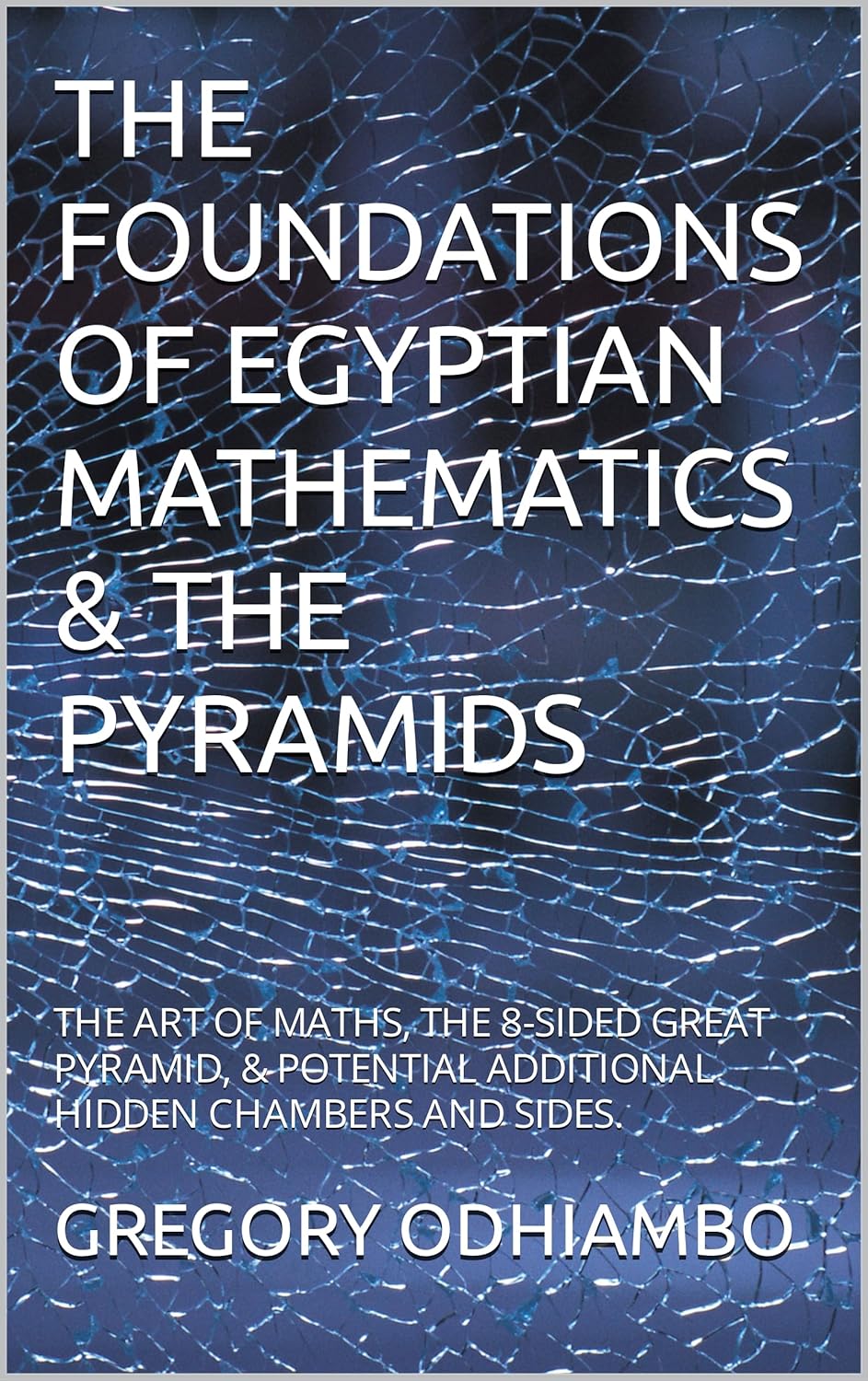 THE FOUNDATIONS OF EGYPTIAN MATHEMATICS & THE PYRAMIDS: THE ART OF ...