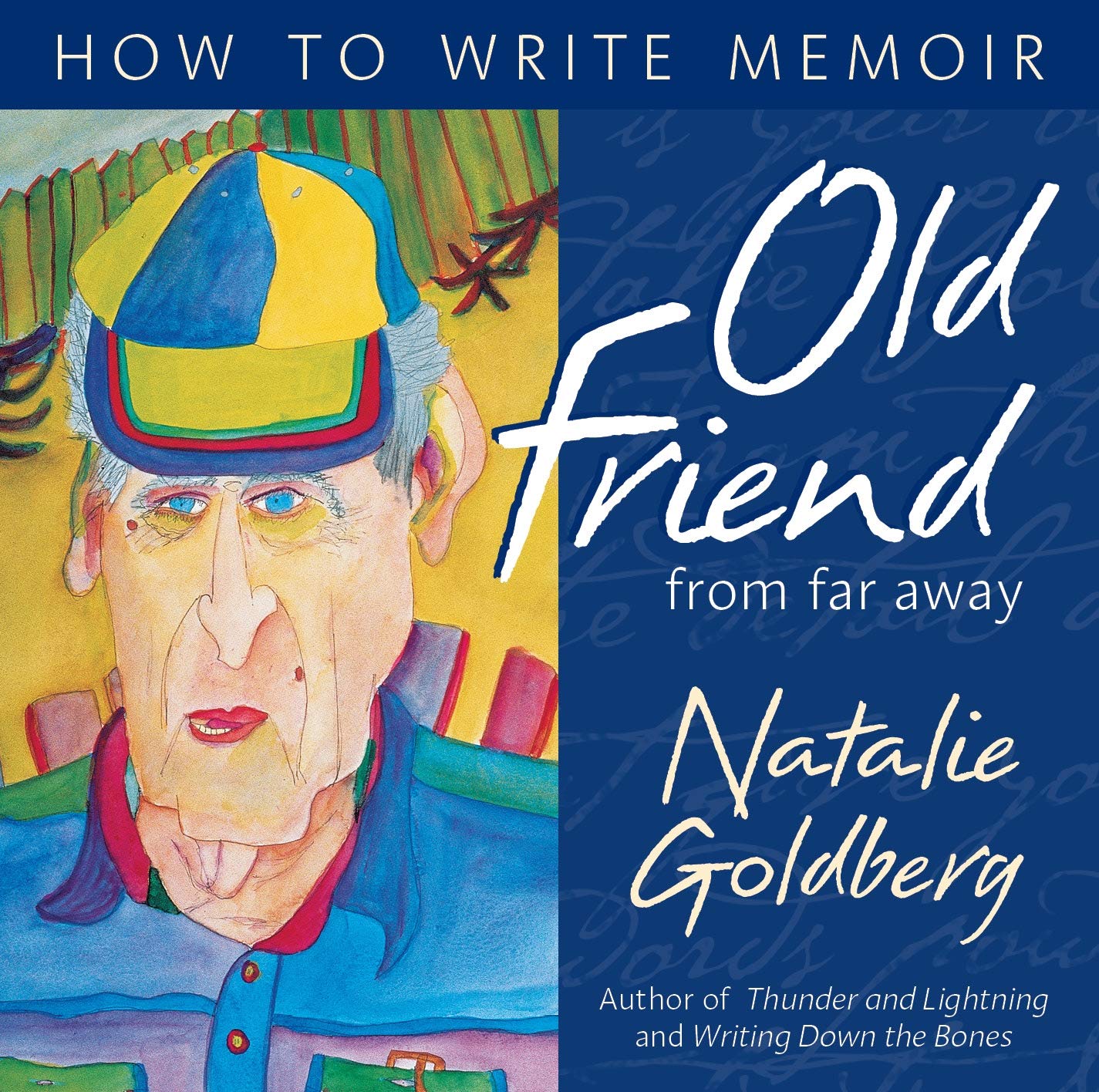 Old Friend from Far Away: How to Write Memoir: Goldberg, Natalie ...
