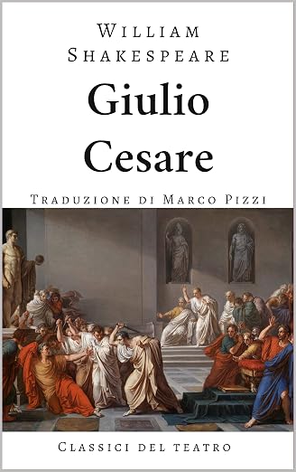 Giulio Cesare (Il teatro di Marco Pizzi) eBook : Shakespeare, William ...