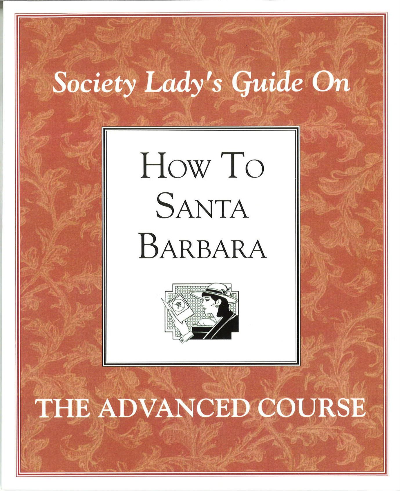How to Santa Barbara: The advanced course: Graffy de Garcia, Erin ...
