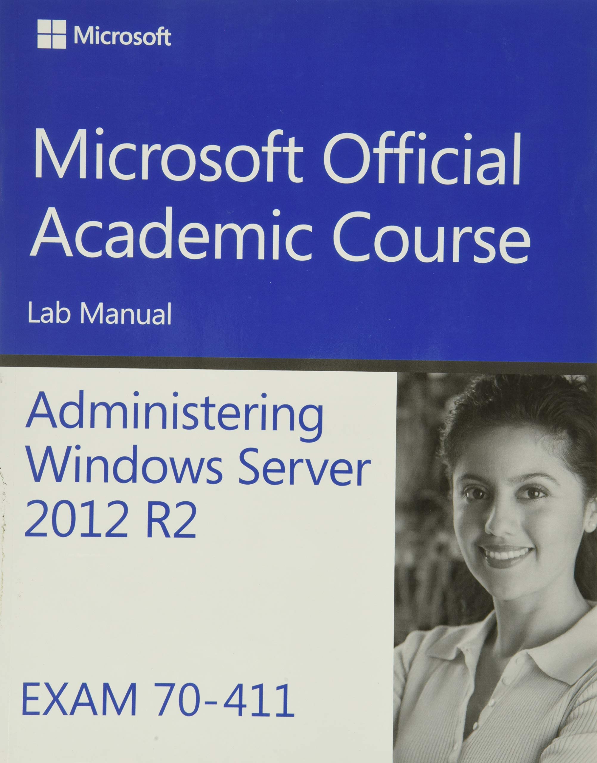 Administering Windows Server 2012 R2 Exam 70-411: Reagan, Patrick ...