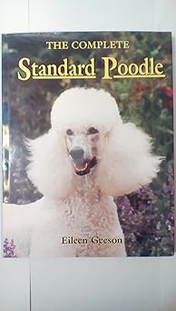 The Complete Standard Poodle: Geeson, Eileen: 9780876056028: Amazon.com ...