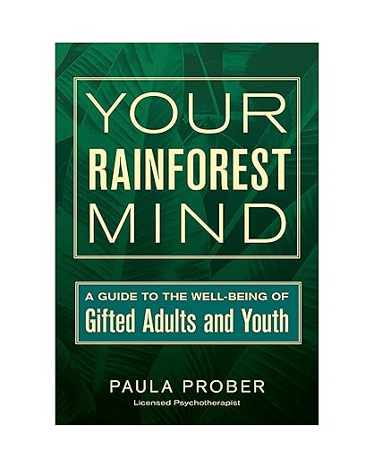 Your Rainforest Mind: A Guide to the Well-Being of Gifted Adults and ...