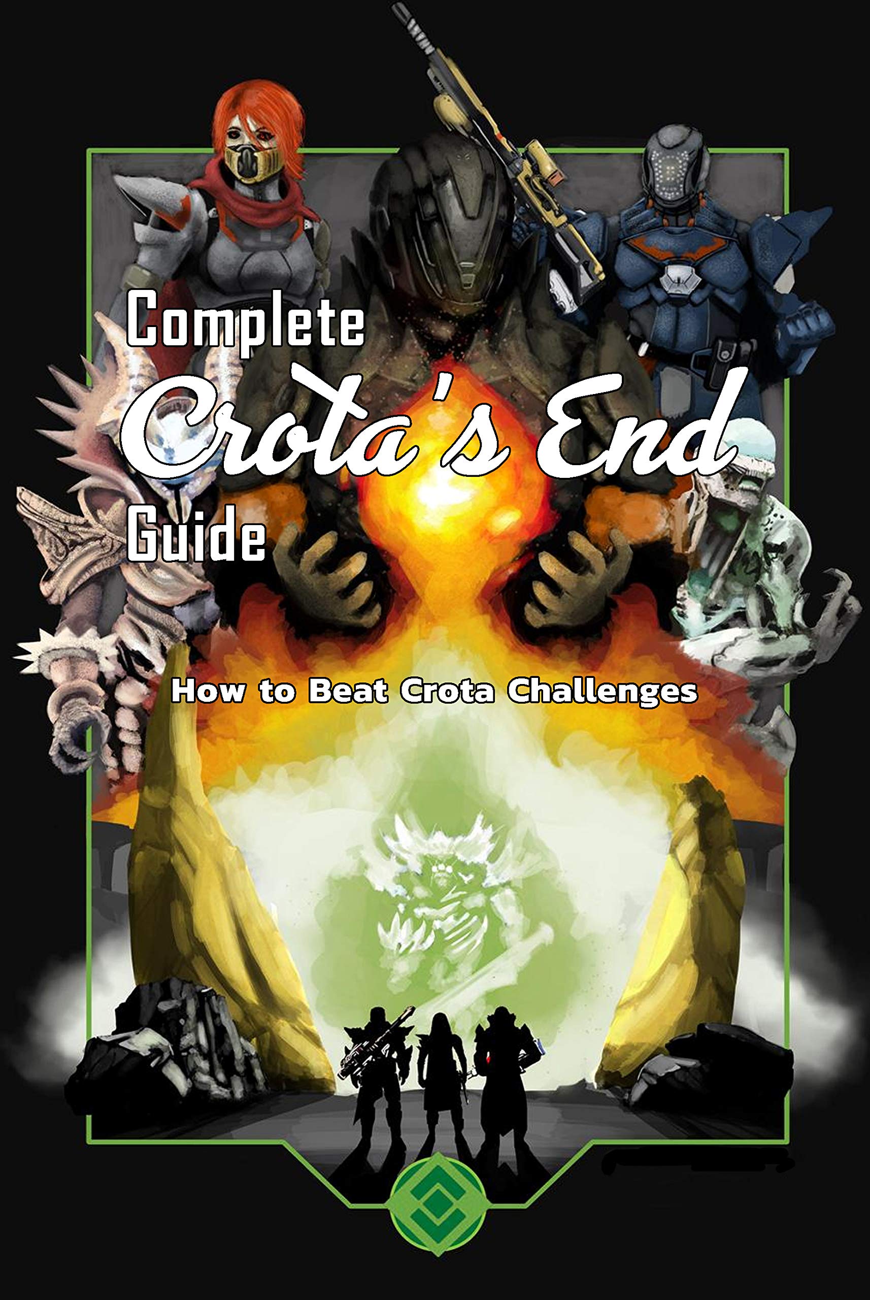 Buy Complete Crota’s End Guide: How to Beat Crota Challenges: Crota ...