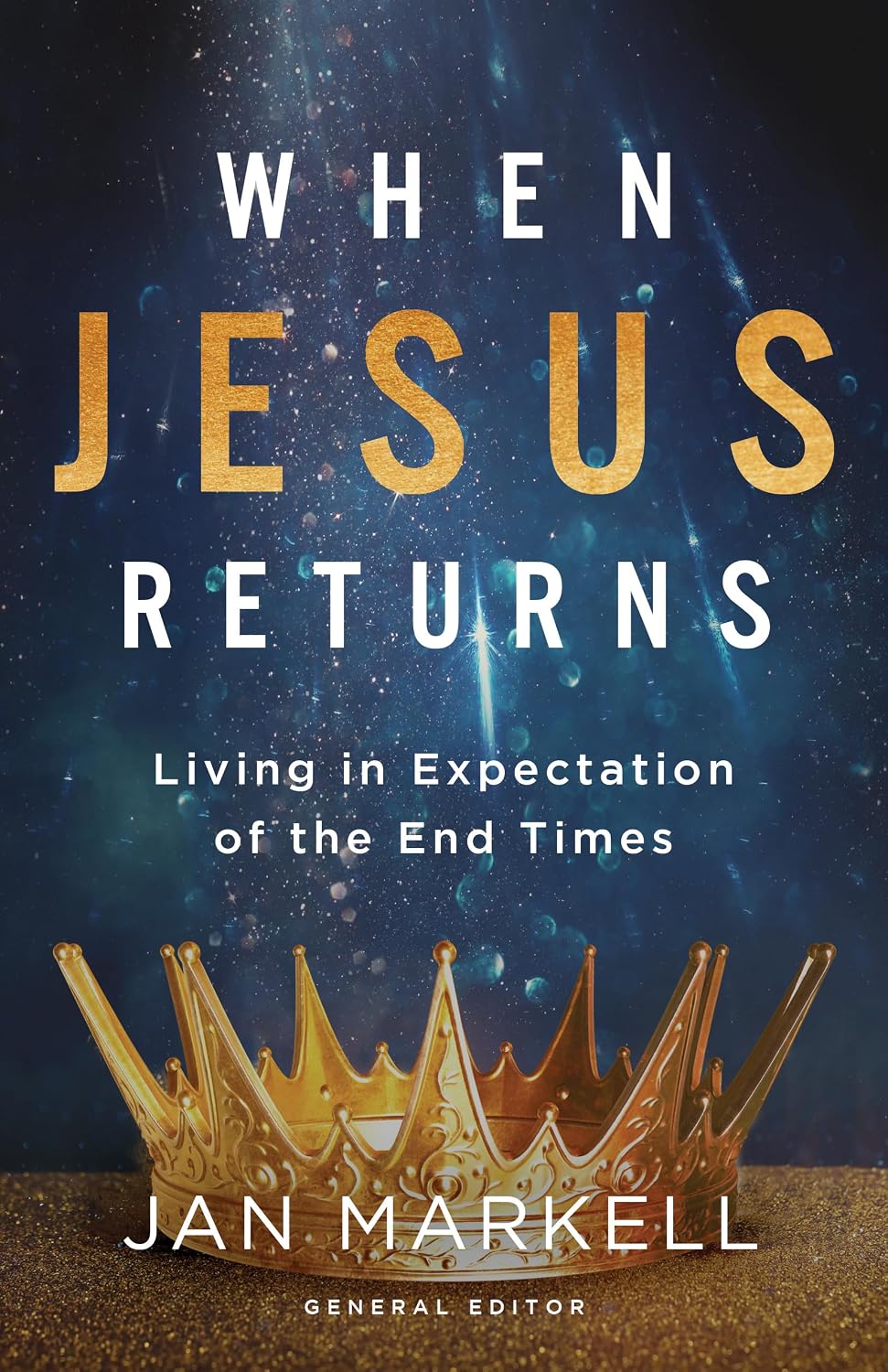 When Jesus Returns: Living in Expectation of the End Times - Kindle ...