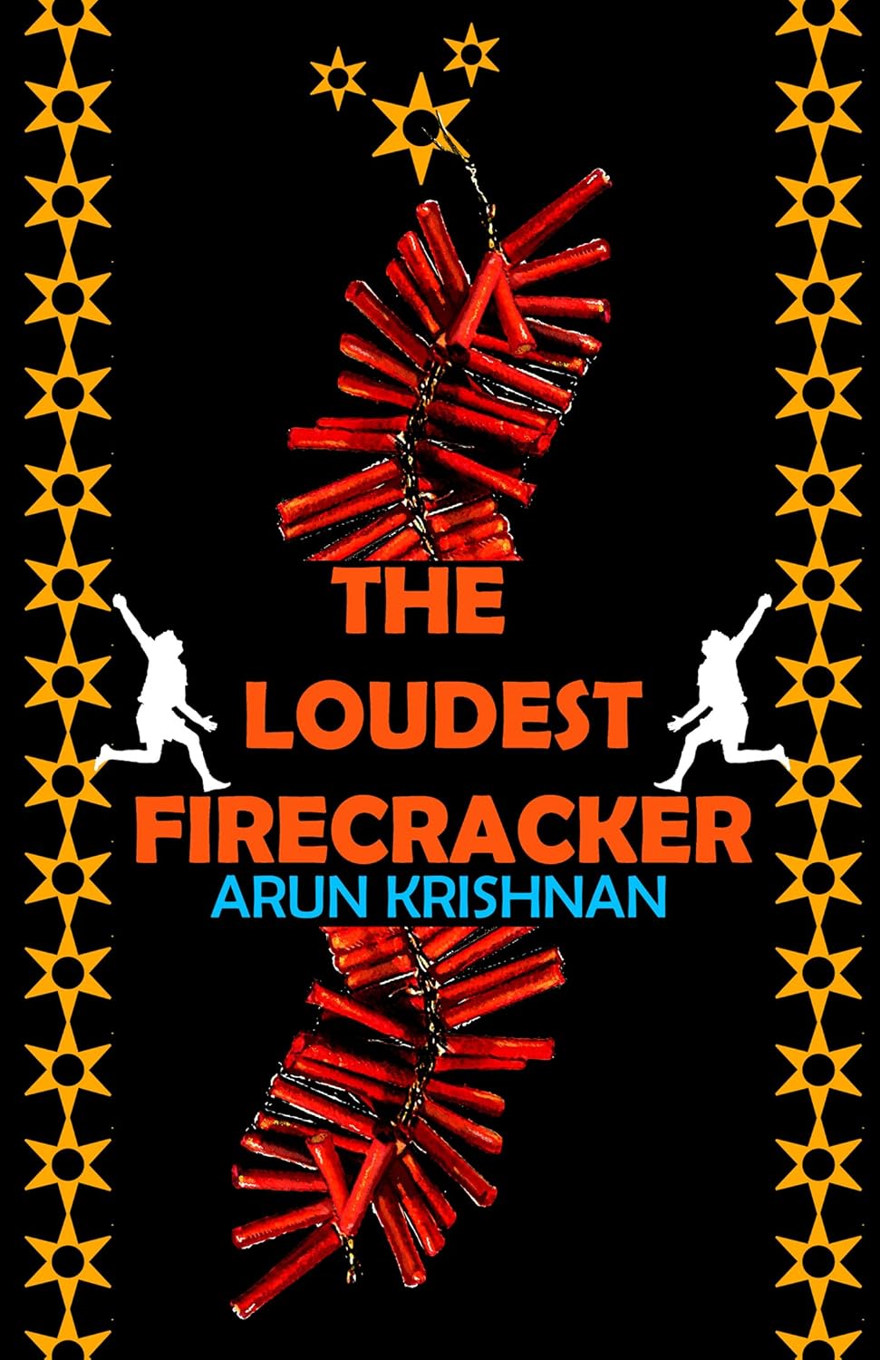 The Loudest Firecracker: Arun Krishnan: 9788189975449: Amazon.com: Books