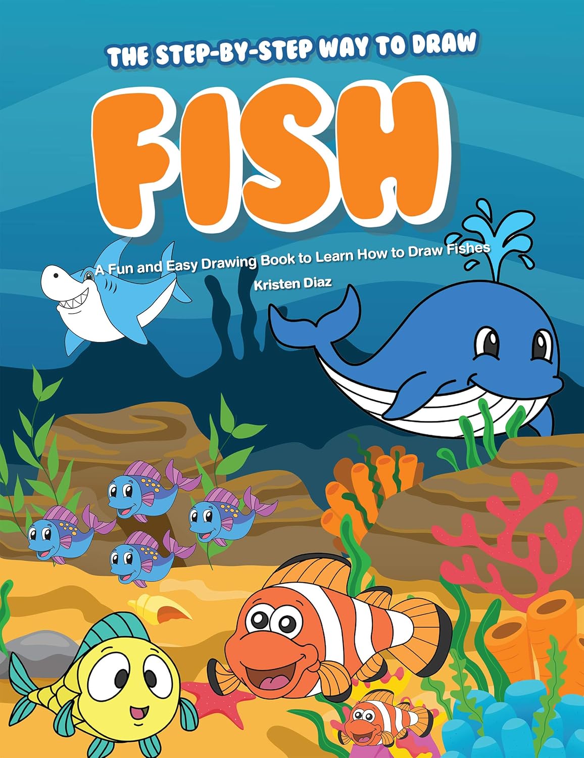 Amazon.com: The Step-by-Step Way to Draw Fish: A Fun and Easy Drawing ...