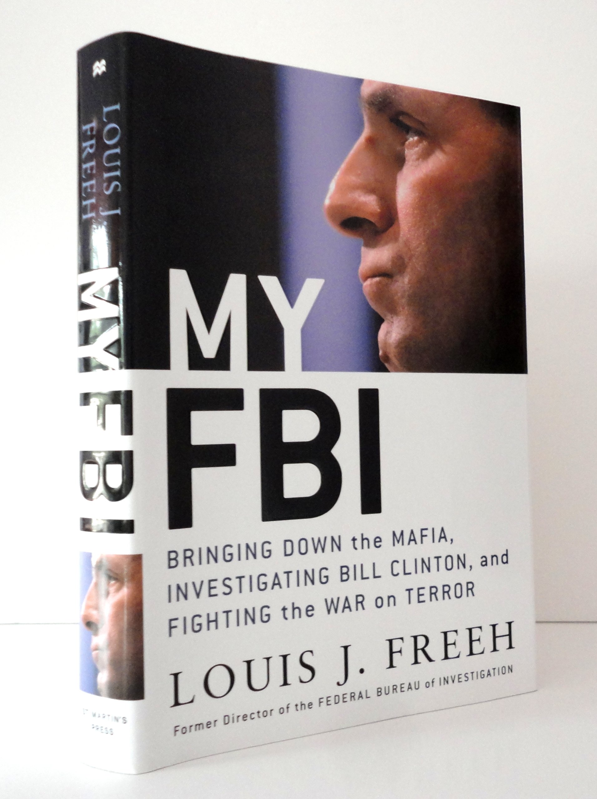 My FBI: Bringing Down the Mafia, Investigating Bill Clinton, and ...