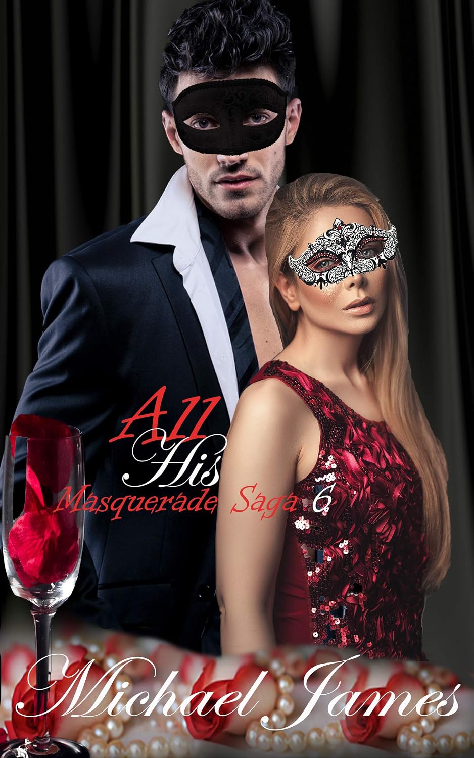 All His (Masquerade Saga Book 6) - Kindle edition by James, Michael ...