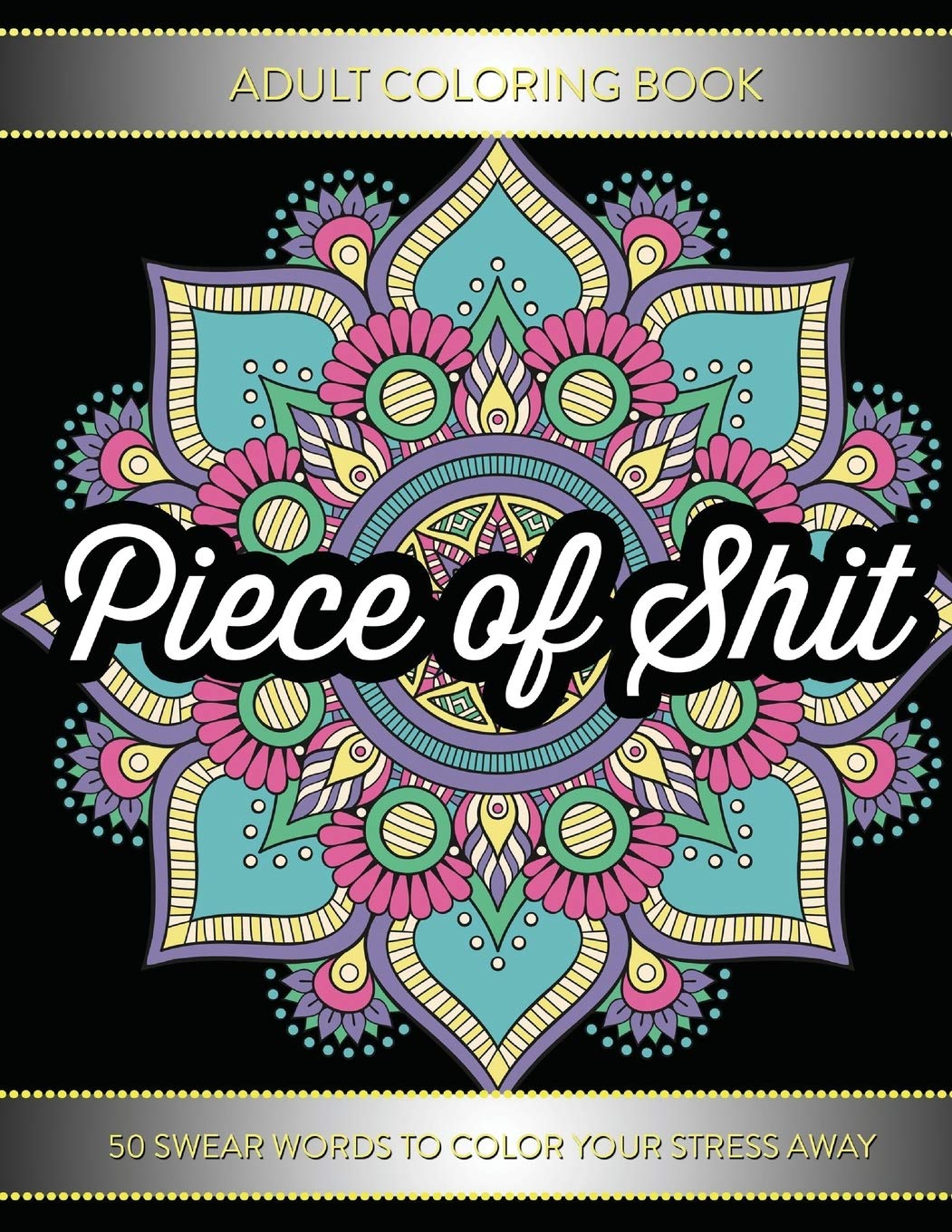 Amazon.com: Adult Coloring Book: Piece Of Shit: 50 Swear Word Coloring ...
