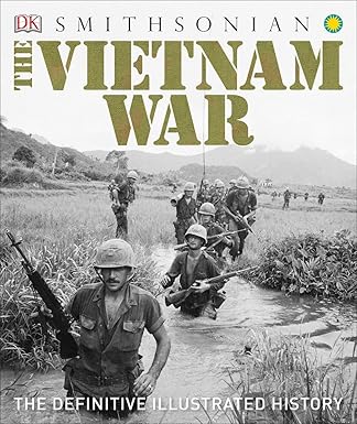 The Vietnam War: The Definitive Illustrated History (DK Definitive ...