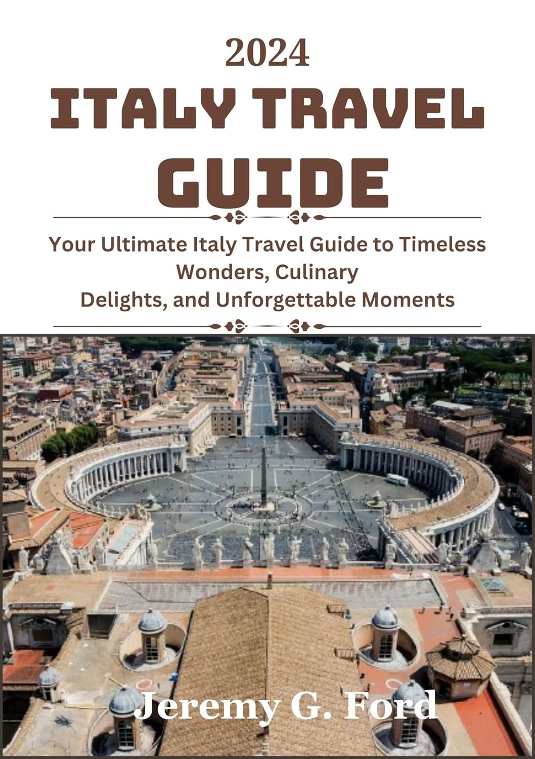 Amazon | Italy Travel Guide: Your Ultimate Italy Travel Guide to ...