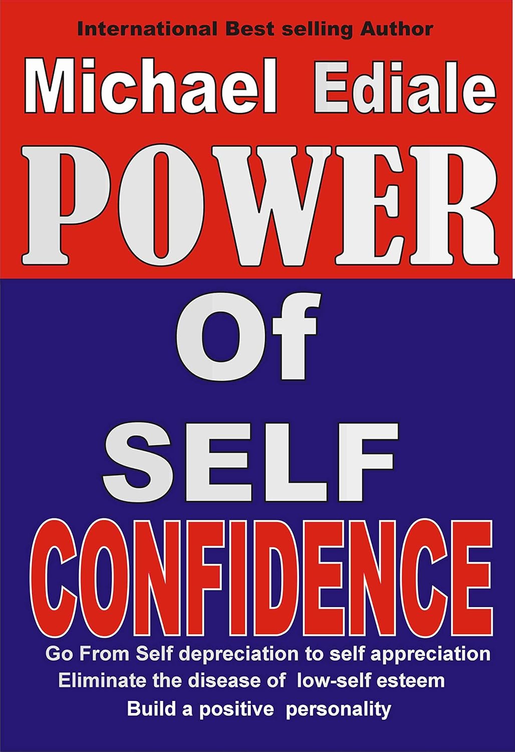Power of Self- Confidence: Go from self depreciation to self ...