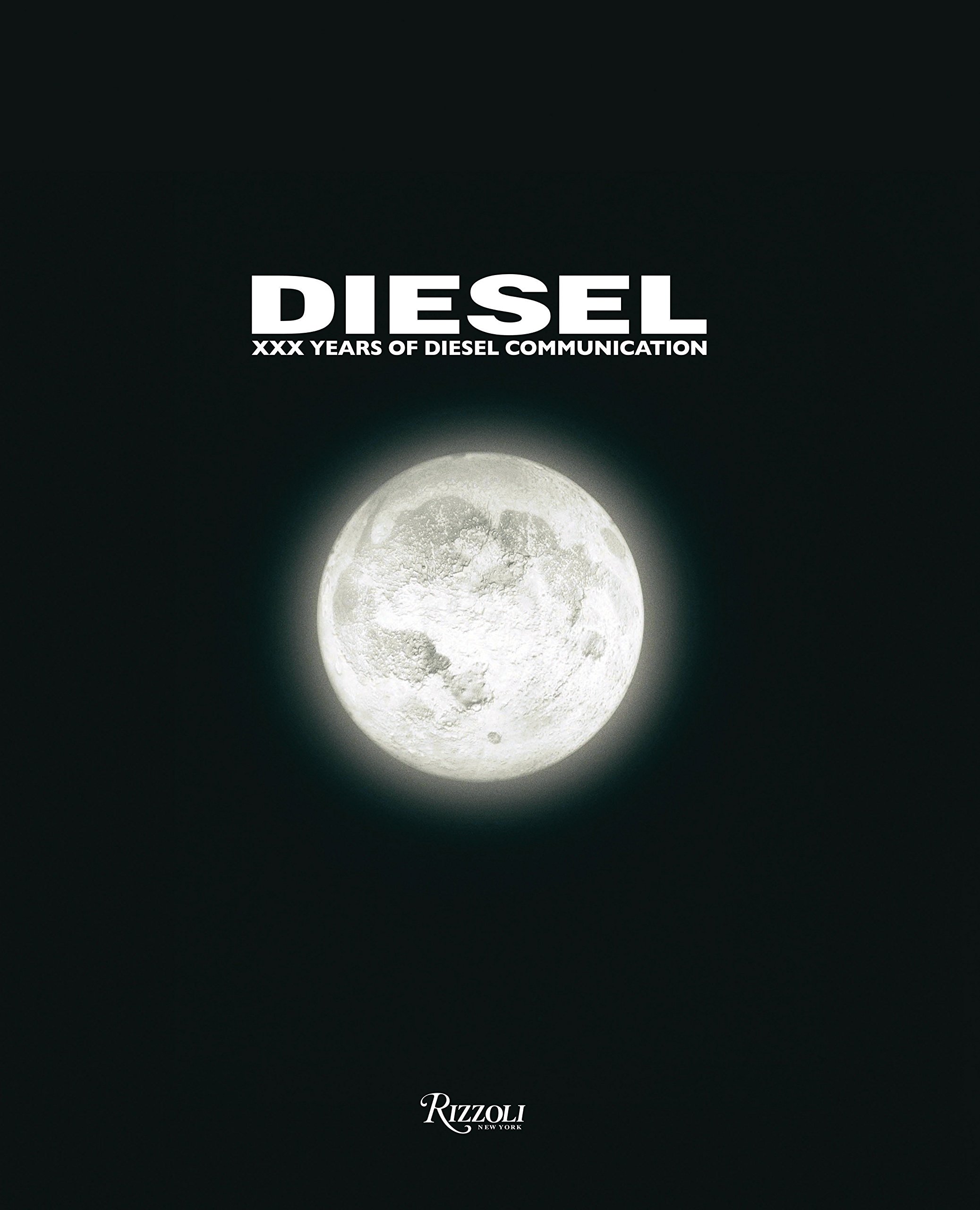 Diesel: XXX Years of Diesel Communication: Diesel, Kevin Roberts, Renzo ...