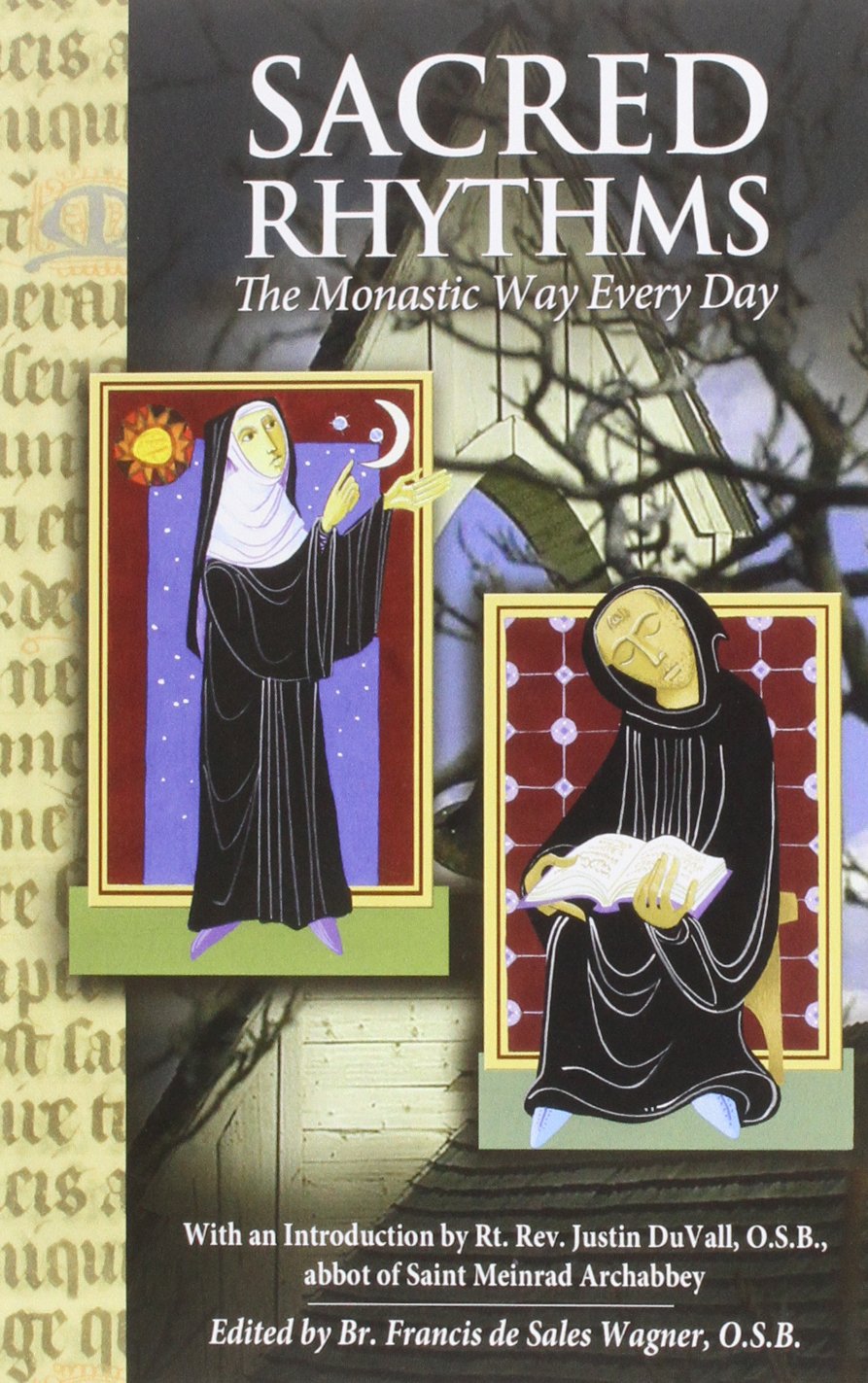 Sacred Rhythms: The Monastic Way Every Day: Francis Wagner ...