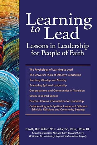 Learning to Lead: Lessons in Leadership for People of Faith: Ashley Sr ...