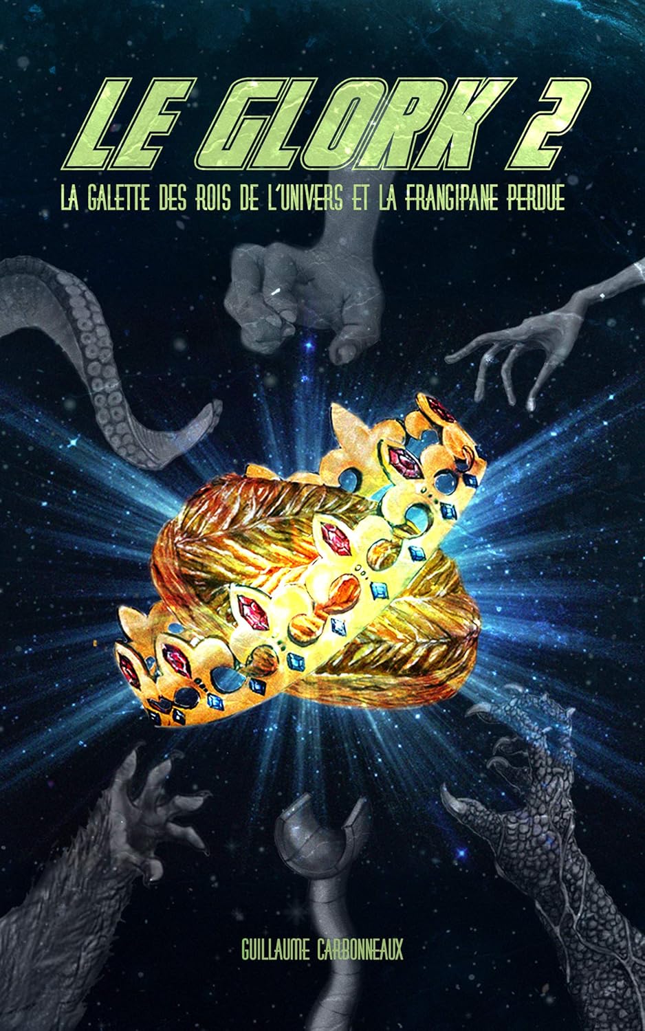 Le Glork 2: La galette des rois de l'univers et la frangipane perdue ...