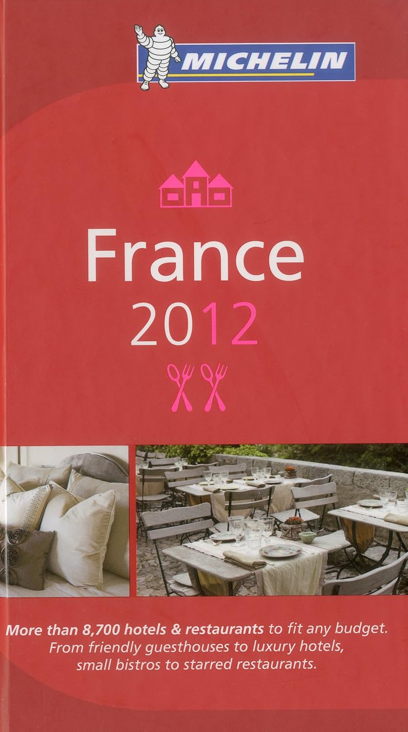 MICHELIN Guide France 2012: Hotels & Restaurants (Michelin Guide ...
