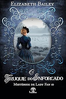 O Truque do Enforcado (Mistérios de Lady Fan Livro 10) eBook : Bailey ...