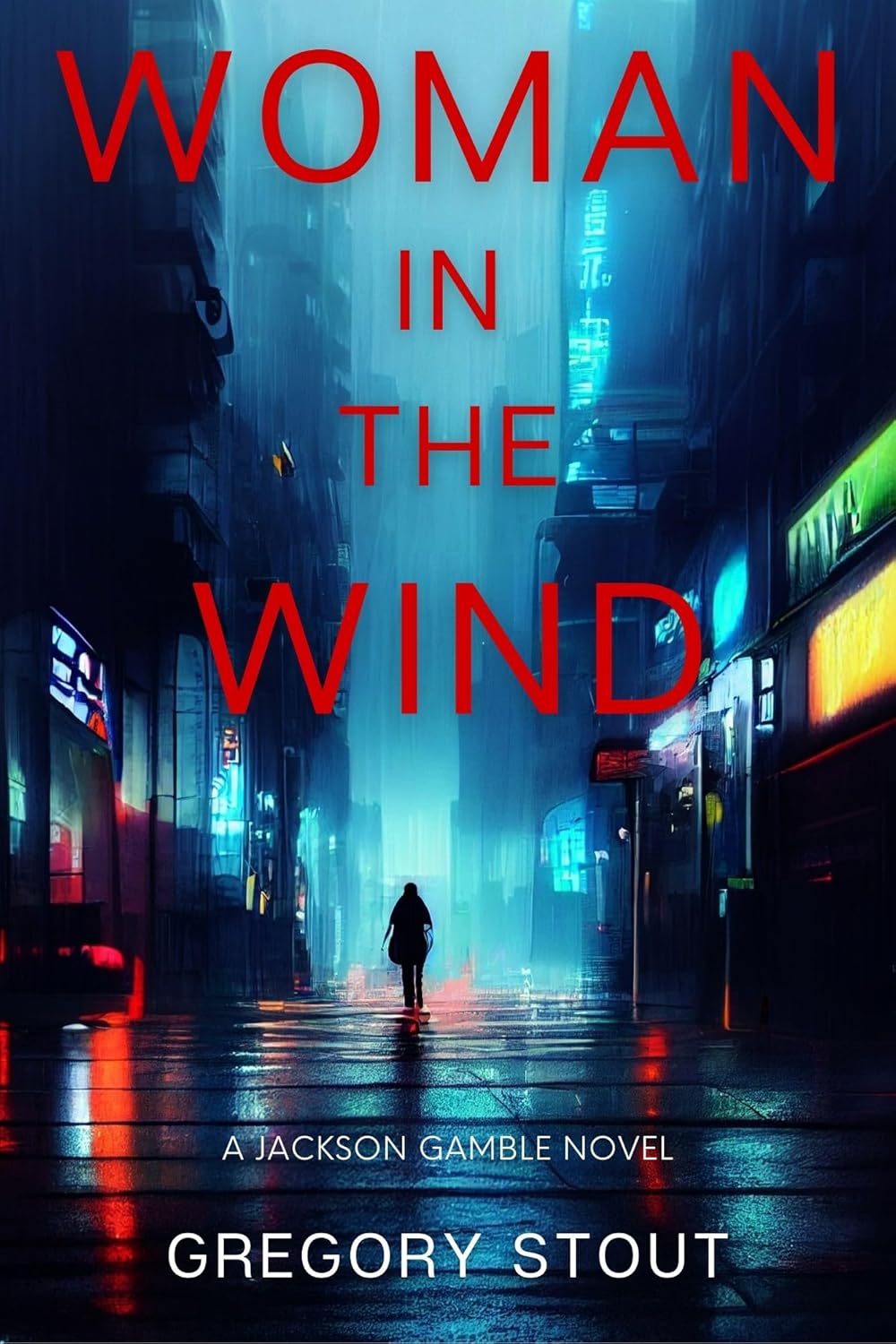 Woman in the Wind: A Jackson Gamble Novel - Kindle edition by Stout ...