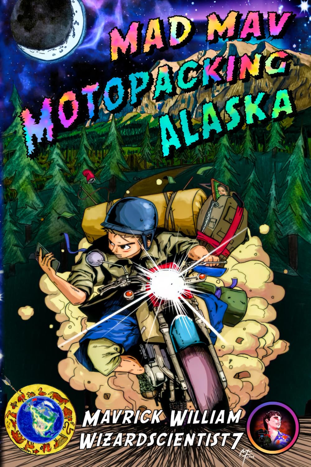 Mad Mav Motopacking: Book 1: Alaska (Deluxe Edition): Martin, Mavrick ...