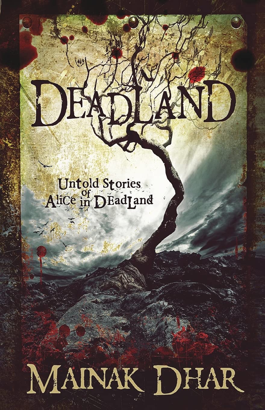 Deadland: Untold Stories of Alice in Deadland: Dhar, Mainak ...