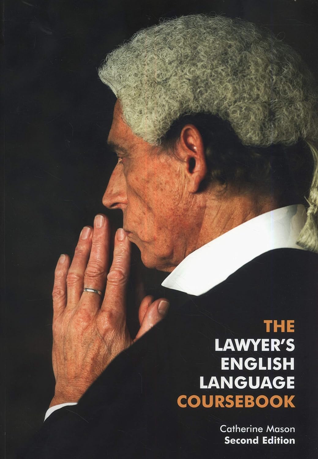 The Lawyer's English Language CourseCatherine Mason (2011-04-01): Mason ...