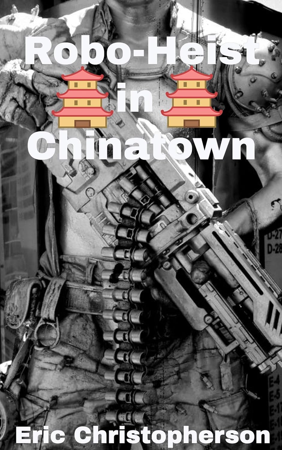 Robo-Heist in Chinatown - Kindle edition by Christopherson, Eric ...