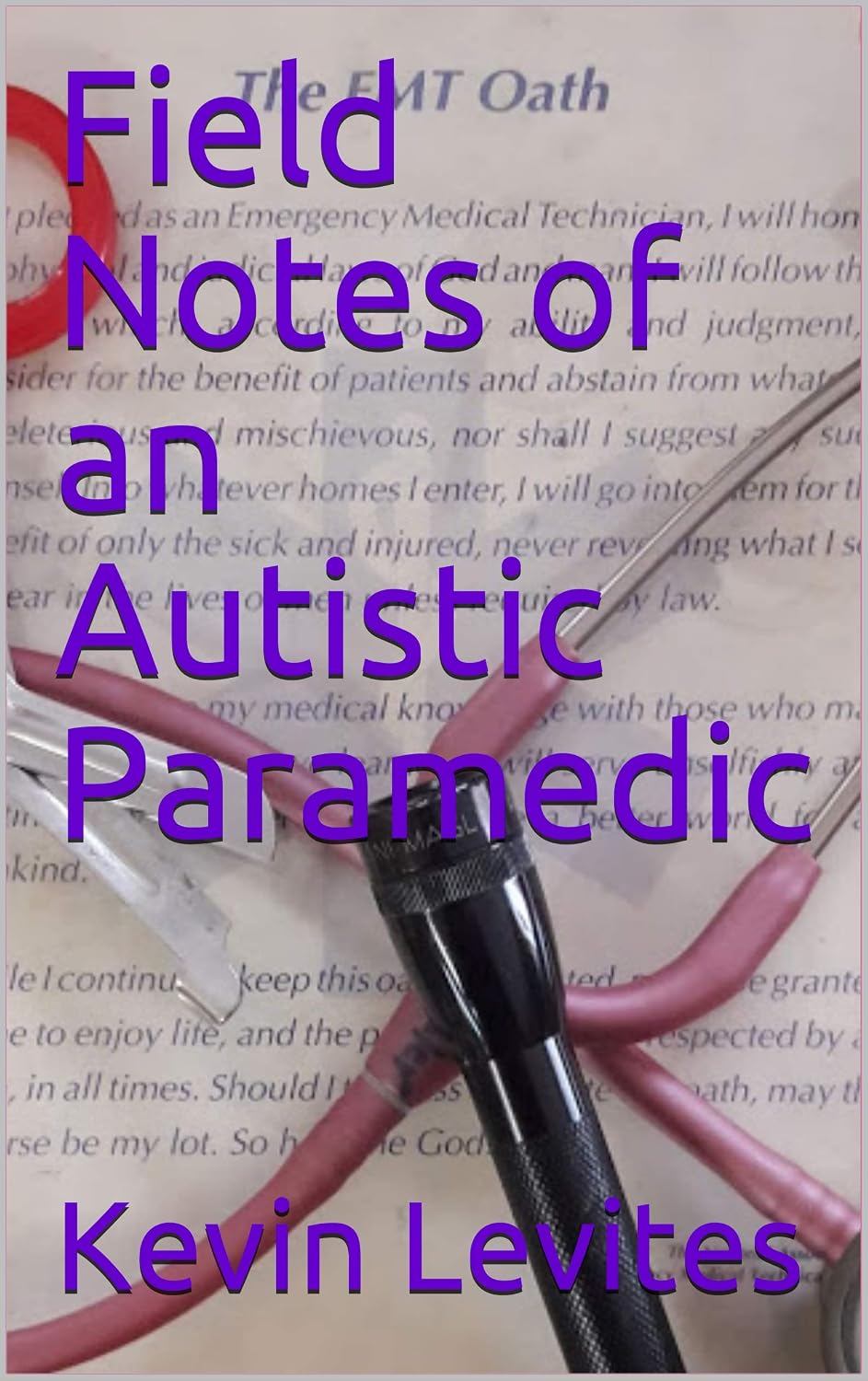 Amazon.com: Field Notes of an Autistic Paramedic eBook : Levites, Kevin ...