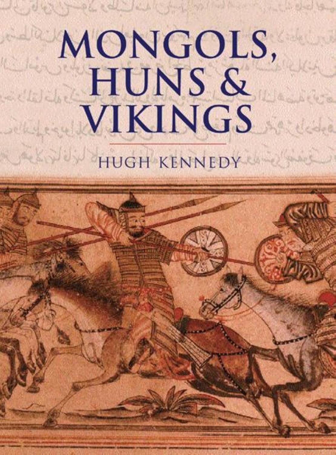 Mongols, Huns and Vikings: Nomads at War (History of Warfare): Kennedy ...