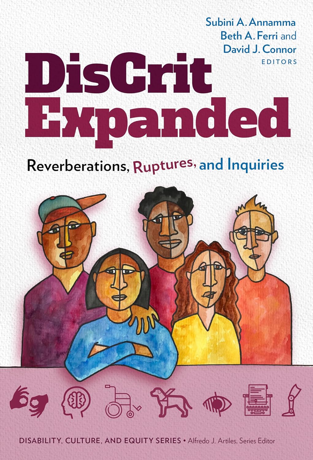 DisCrit Expanded: Reverberations, Ruptures, and Inquiries (Disability ...
