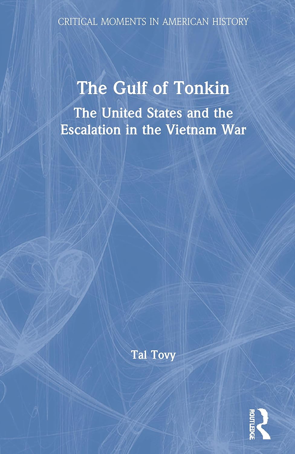 Amazon.com: The Gulf of Tonkin (Critical Moments in American History ...